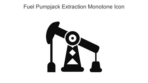 Fuel Pumpjack Extraction Monotone Icon In Powerpoint Pptx Png And Editable Eps Format Ppt Sample