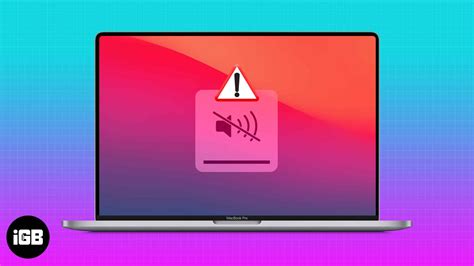 How To Fix Sound Not Working On Macbook Issue Igeeksblog
