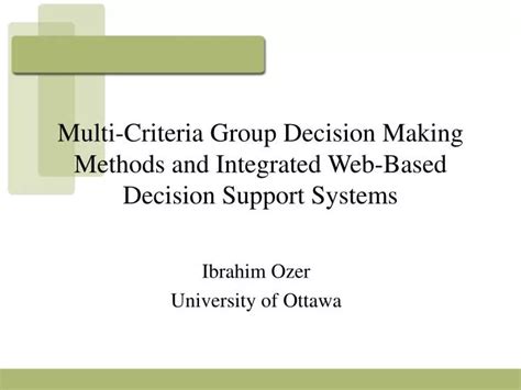 Ppt Multi Criteria Group Decision Making Methods And Integrated Web Based Decision Support