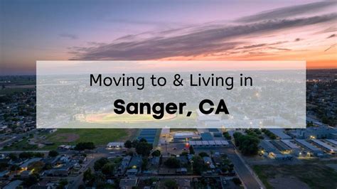 Whats Living In Sanger Ca Like 🎄 Tips And Guide To Moving To Sanger California Grace Moving