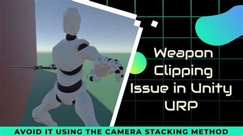 Avoiding The Weapon Clipping Issue In Unity Urp Method 1 Camera