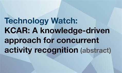 Kcar A Knowledge Driven Approach For Concurrent Activity Recognition Fourbythree