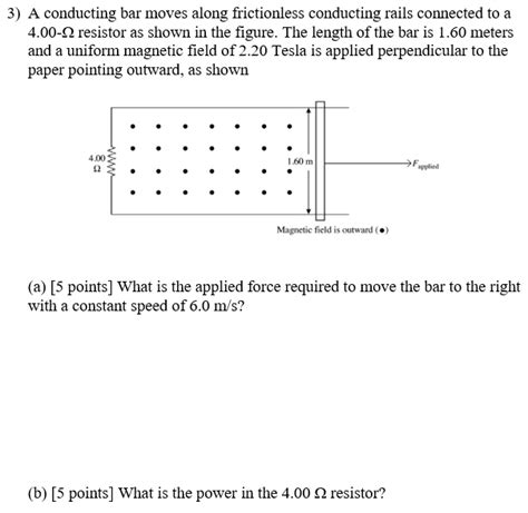 Solved 3 A Conducting Bar Moves Along Frictionless Conducting Rails