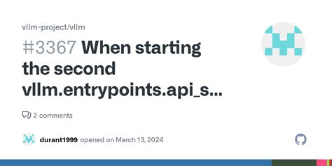 When Starting The Second Vllm Entrypoints Api Server Using Tensor