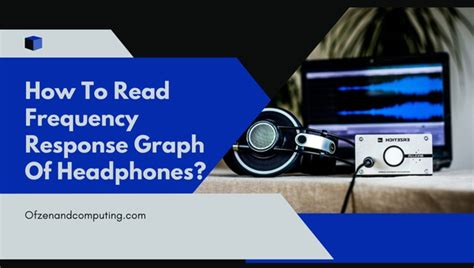 What Is Headphone Frequency Response Complete Guide