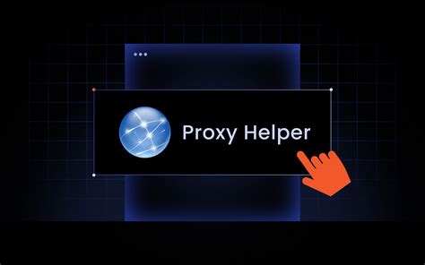 How To Use Proxy Helper Easy Setup And Pro Tips