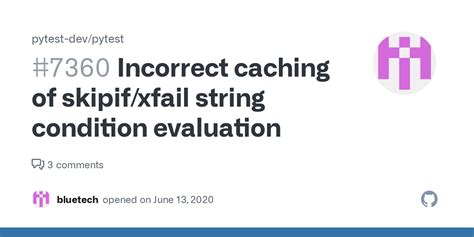 Incorrect Caching Of Skipifxfail String Condition Evaluation · Issue