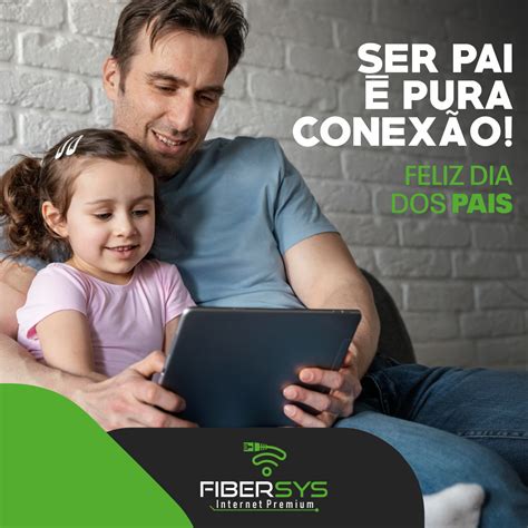 A Conexão Entre Pai E Filho é única Feliz Dia Dos Pais Fiber Sys Telecom