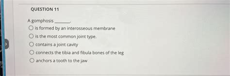 Solved Question 11a Gomphosisis Formed By An Interosseous