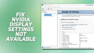 NVIDIA Display Settings Are Not Available Under Nvidia Control Panel For Windows