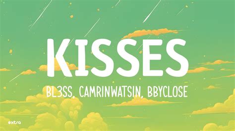 Bl3ss Camrinwatsin Bbyclose Kisses Lyrics Youtube