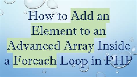 How To Add An Element To An Advanced Array Inside A Foreach Loop In Php Youtube