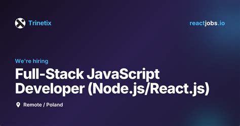 Remote Full Stack Javascript Developer Nodejsreactjs At Trinetix