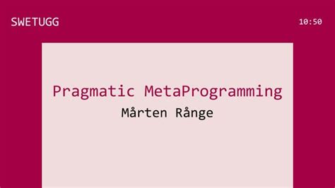 Pragmatic Metaprogramming Ppt