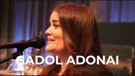 Gadol Adonai By Jim And Amy White And Shuvah Yisrael Worship March 15