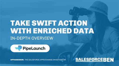 take swift action with enriched data [in depth overview] salesforce ben