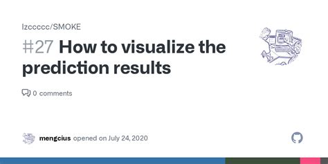 How To Visualize The Prediction Results · Issue 27 · Lzcccccsmoke · Github