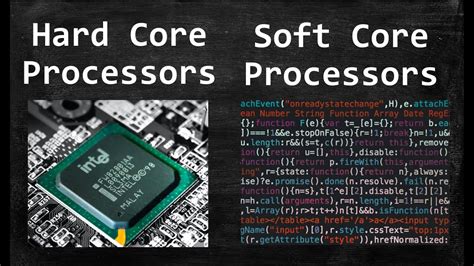 Hard Core And Soft Core Processors Implementations Clearly Explained