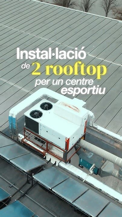 ️ Canvi I Adaptació Dunitats Rooftop De Climatització Kölder Youtube