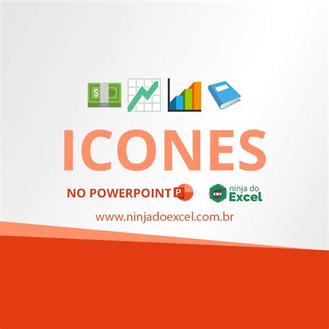 Como Inserir Ícones No Powerpoint Ninja Do Excel