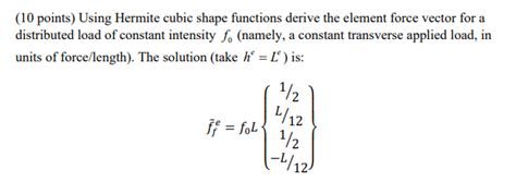 Solved 10 ﻿points ﻿using Hermite Cubic Shape Functions