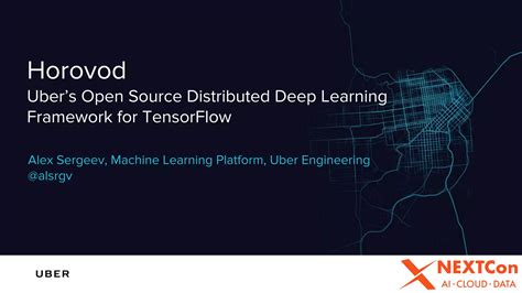 Horovod Ubers Distributed Deep Learning Framework By Alex Sergeev From