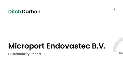 Microport Endovastec B V Sustainability Report Ditchcarbon