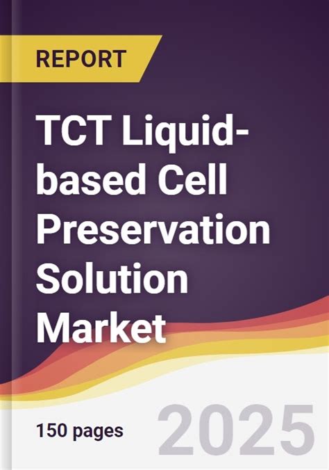 Tct Liquid Based Cell Preservation Solution Market Report Trends