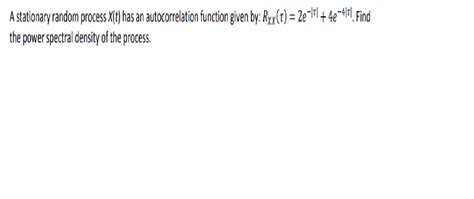 Solved A Stationary Random Process X T Has An