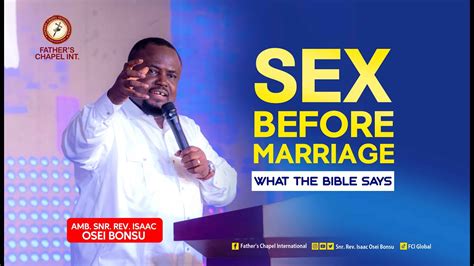 SEX BEFORE MARRIAGE What The Bible Says Amb Snr Rev Isaac Osei Bonsu YouTube