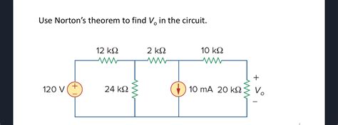 Solved Use Norton S Theorem To Find V In The Circuit Chegg