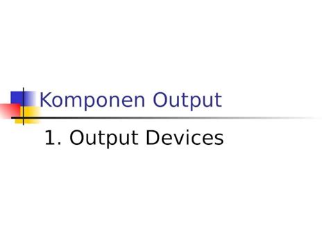 PPT Komponen Output DOKUMEN TIPS