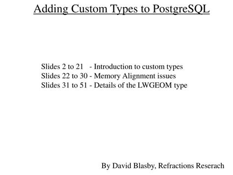 Ppt Adding Custom Types To Postgresql Powerpoint Presentation Free Download Id4319349