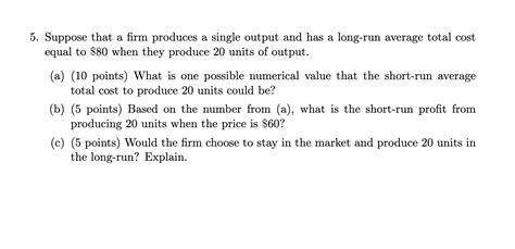 Solved 5 Suppose That A Firm Produces A Single Output And