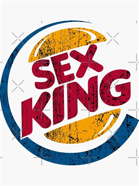 Sex King Sticker For Sale By Dirtybootsstore Redbubble
