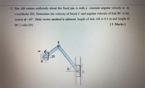 Solved 11 Bar Ab Rotates Uniformly About The Fixed Pin A