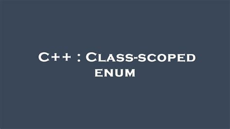 C Class Scoped Enum Youtube