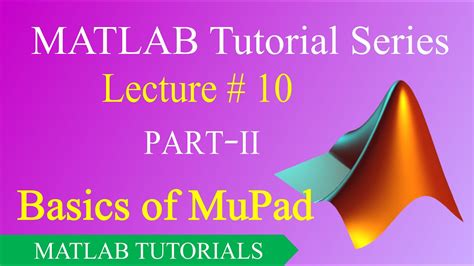 Lecture 10 Part Ii Mupad Matlab Urduhindi Matlab Tutorials