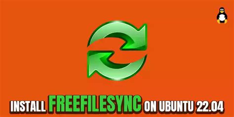 How To Install Freefilesync On Ubuntu 2204 Its Linux Foss