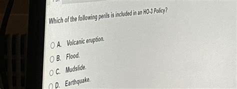 Solved Which Of The Following Perils Is Included In An Ho 3
