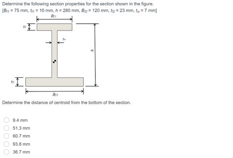 Solved Determine The Following Section Properties For T