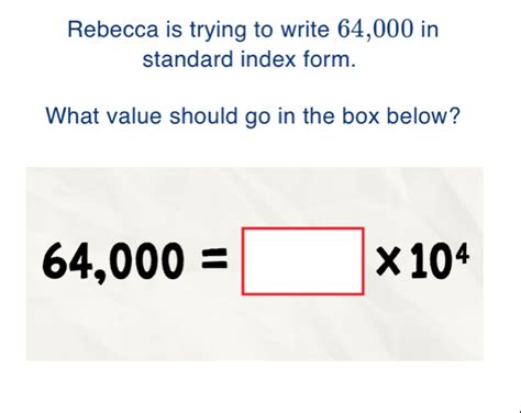Solved Rebecca Is Trying To Write 64 000 In Standard Index Form What