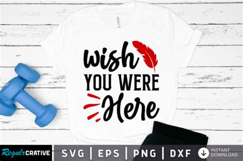 Free Wish You Were Here Svg Design Graphic By Regulrcrative · Creative Fabrica