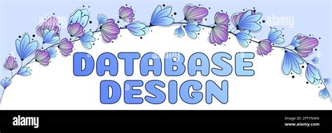 Sign Displaying Database Design Business Approach Organisation Of Data