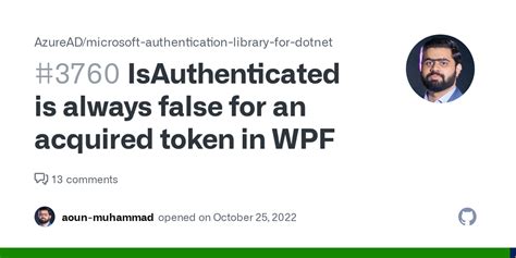 Isauthenticated Is Always False For An Acquired Token In Wpf · Issue 3760 · Azureadmicrosoft
