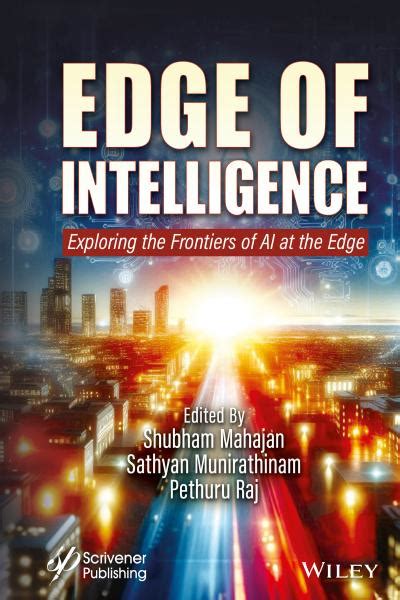 Edge Of Intelligence Exploring The Frontiers Of Ai At The Edge Coderprog
