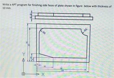 Solved Write A APT Progam For Finishing Side Faces Of Plate Chegg