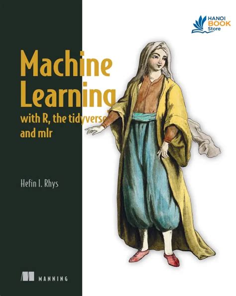 Sách Machine Learning With R The Tidyverse And Mlr