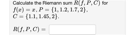 Solved Calculate The Riemann Sum Rfpc For The Given
