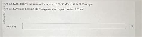 Solved At 298 ﻿k ﻿what Is The Solubility Of Oxygen In